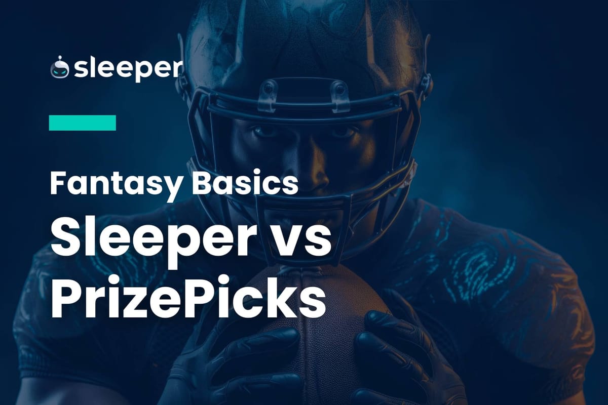 Sleeper vs. PrizePicks: Comparing DFS Platforms and Picks Games