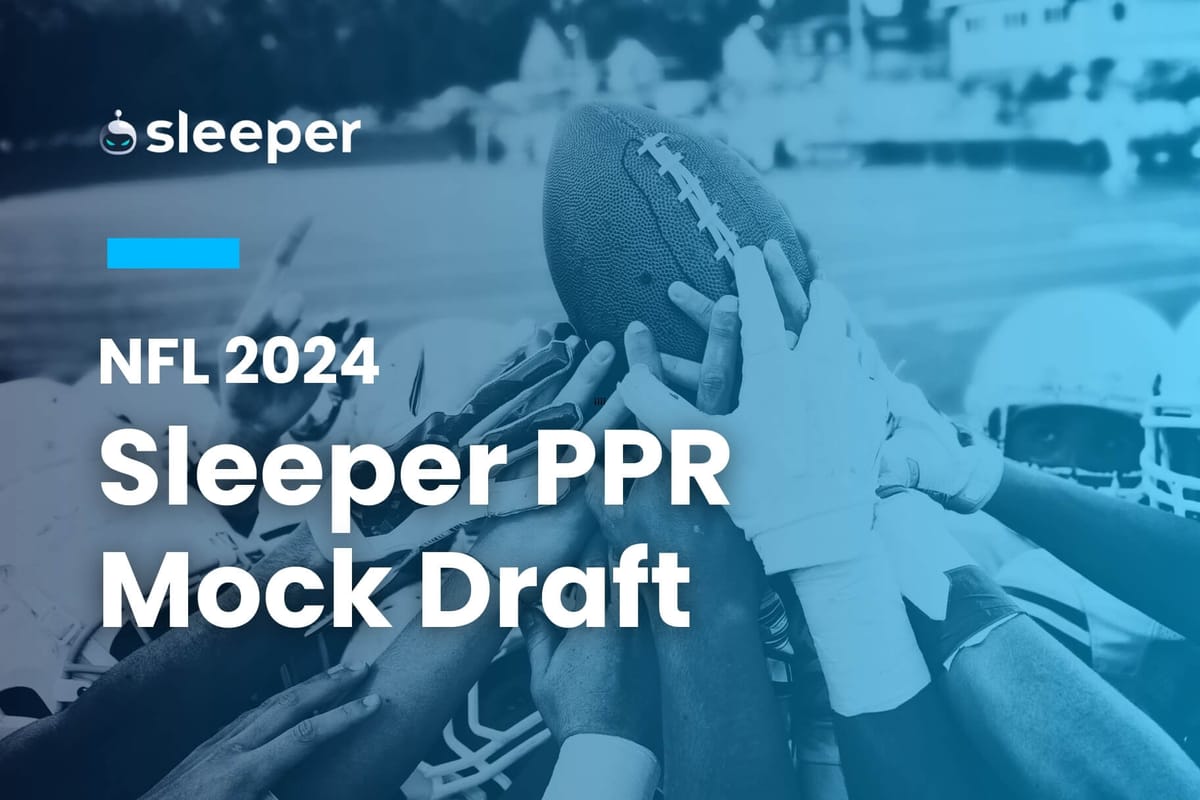 Sleeper's Full-PPR Mock Draft for a Redraft Fantasy League