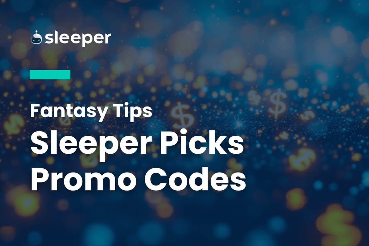 Sleeper Official Promo Code PICKSTODAY: Get a 100% Deposit Match up to ...