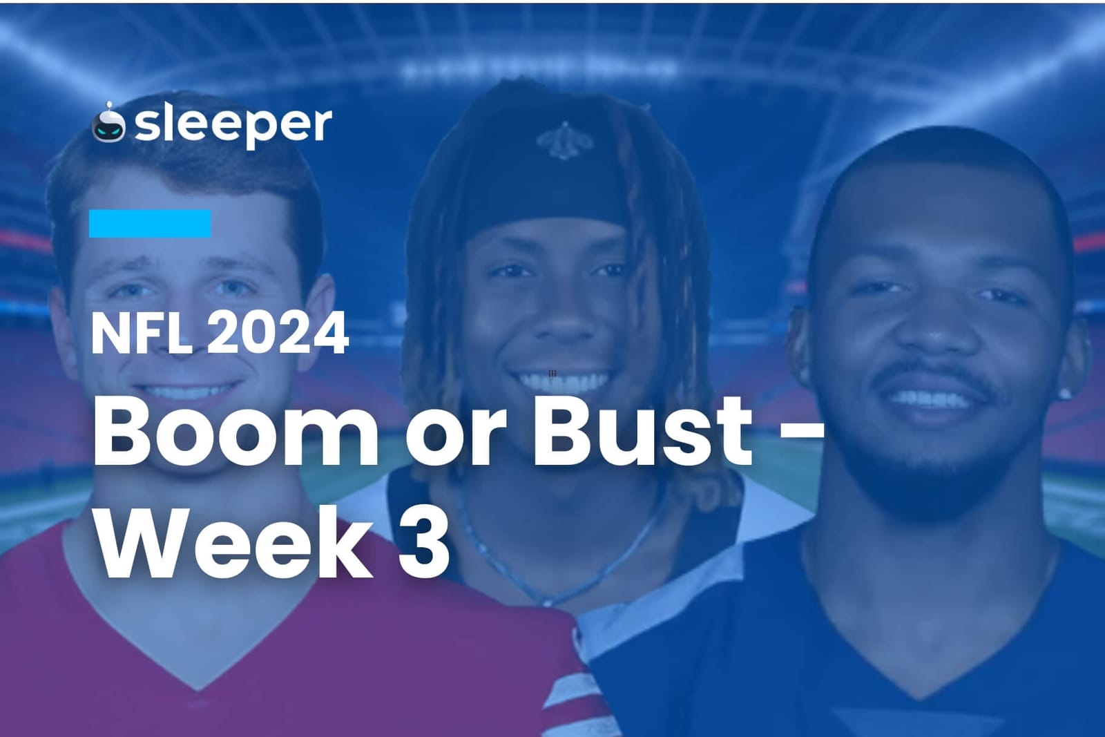 Fantasy Football Boom or Bust - 2024 NFL Week 3