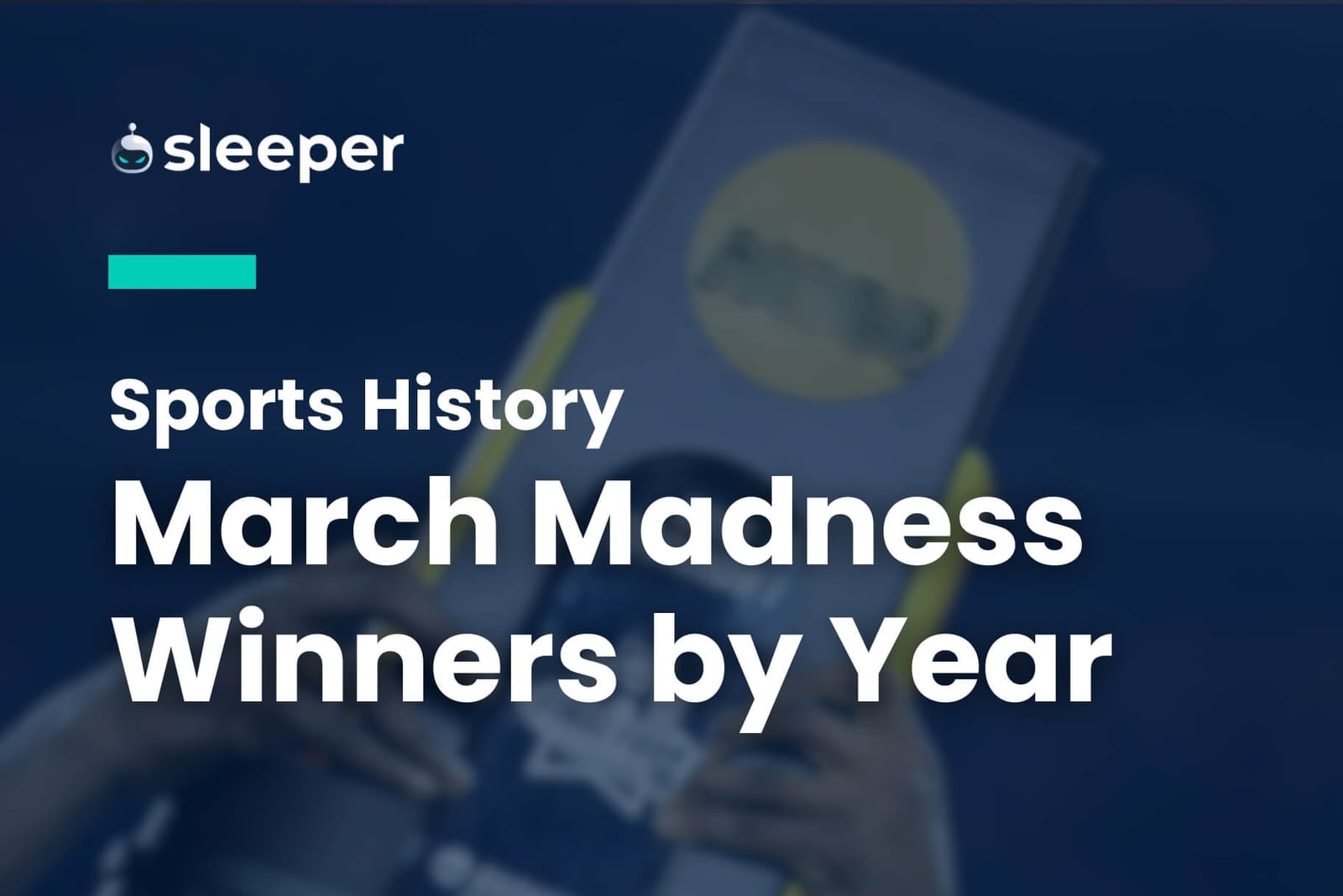 March Madness Winners by Year: NCAA Men’s Basketball Champions